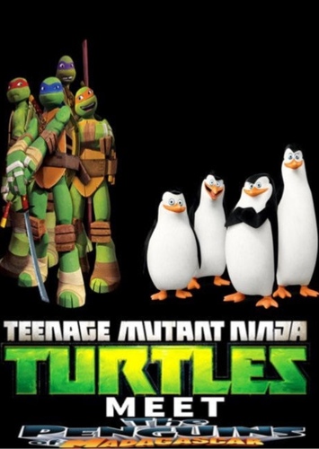 The TMNT meet The Penguins of Madagascar Fan Casting for myFiction ...