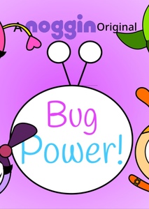 A Noggin Original: Bug Power! Fan Casting on myCast