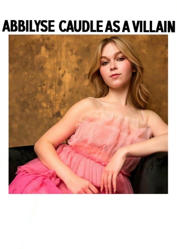 Abbilyse Caudle As A Villain Fan Casting on myCast