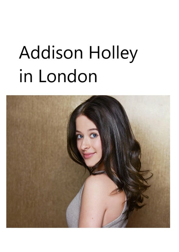 Addison Holley in London (2024) Fan Casting on myCast