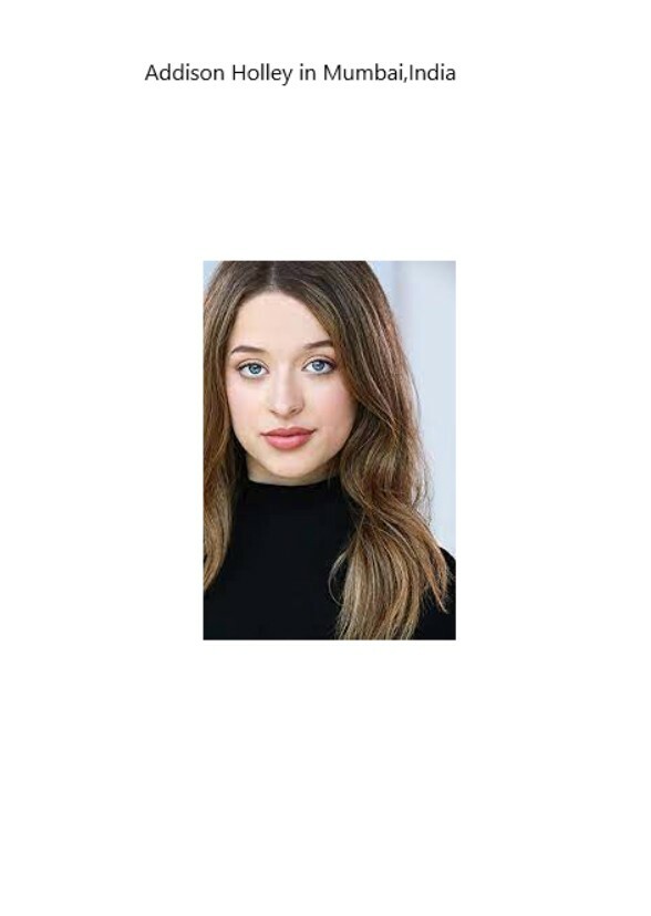 Addison Holley in Mumbai,India (2024) Fan Casting on myCast