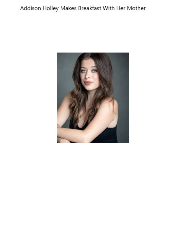 Addison Holley Makes Breakfast With Her Mother Fan Casting on myCast