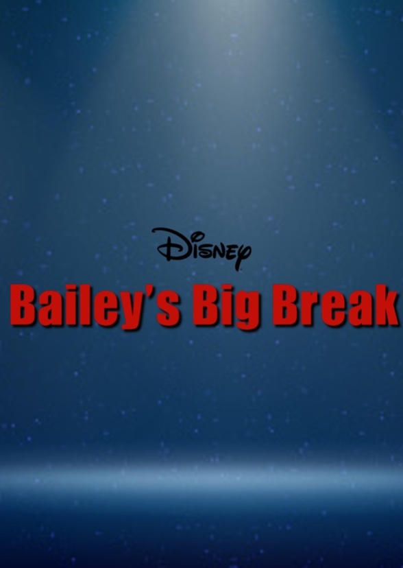 Bailey’s Big Break (Disney Channel) Fan Casting on myCast