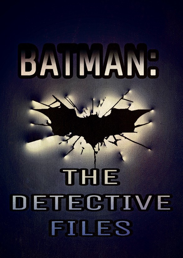 Batman: THE DETECTIVE FILES ; Season One Fan Casting on myCast