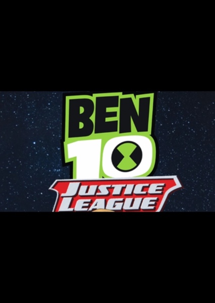 Ben 10/Justice League chapter 14 Fan Casting on myCast