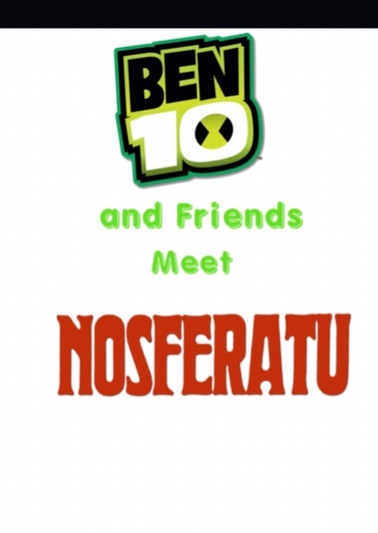Ben 10 meets Nosferatu Fan Casting on myCast