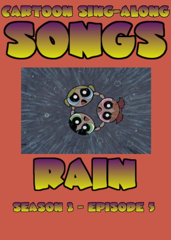 Cartoon Sing-Along Songs: Rain Fan Casting on myCast