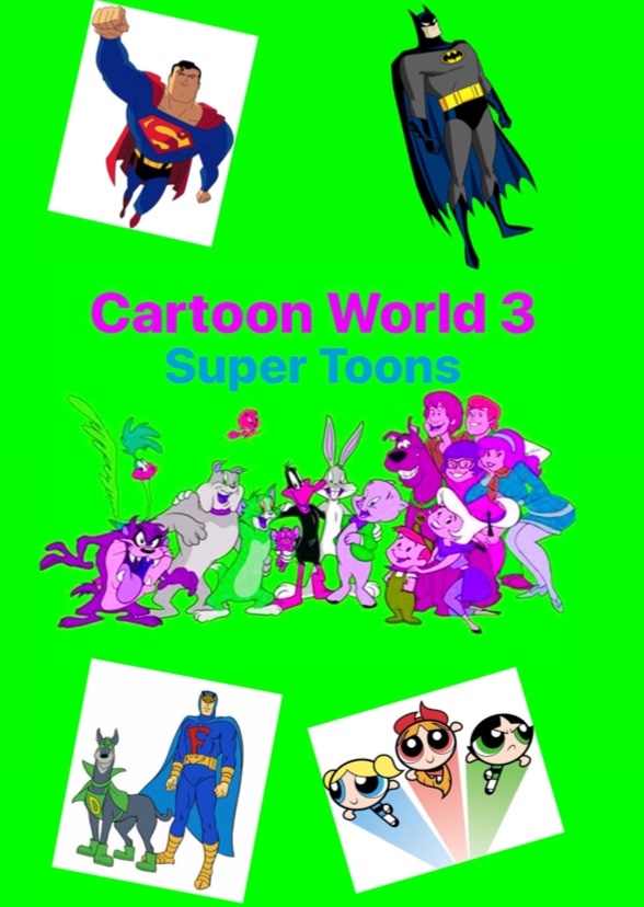 Cartoon World 3: Supertoons Fan Casting on myCast