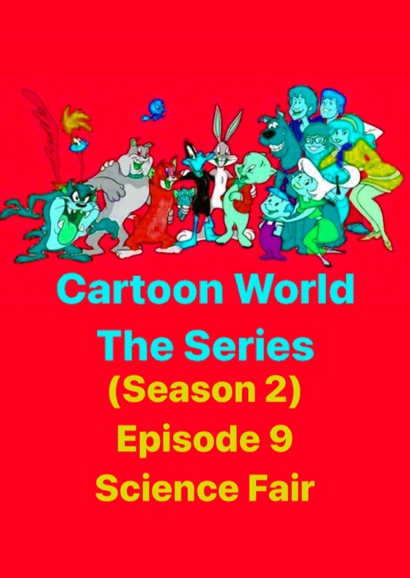 Cartoon World: The Series (Science Fair) Fan Casting on myCast