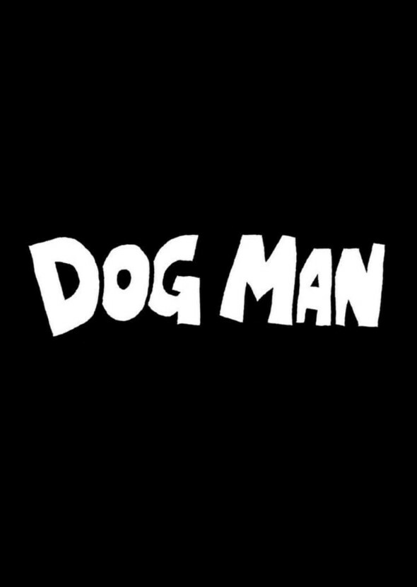 Dog Man: The Movie Fan Casting on myCast