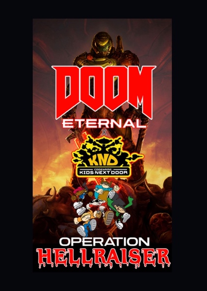 Doom Eternal x KND - Operation: Hellraiser Fan Casting on myCast