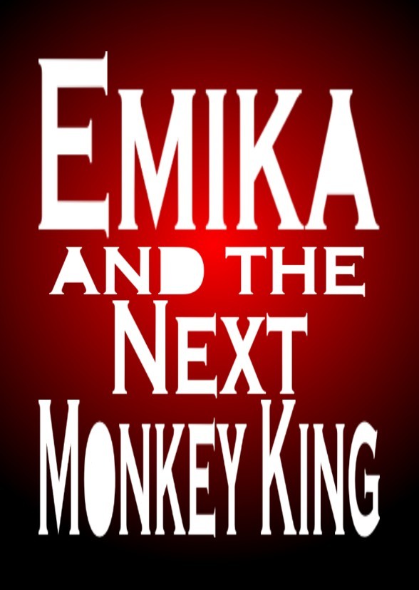 Emika and the Next Monkey King Fan Casting on myCast