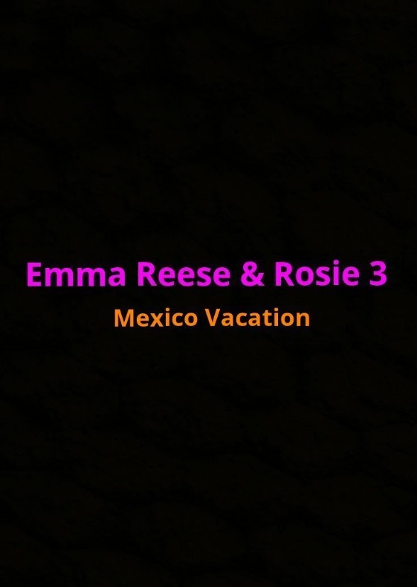 Emma Reese Fan Casting for Emma Reese & Rosie 3: Mexico Vacation | myCast - Fan Casting Your ...