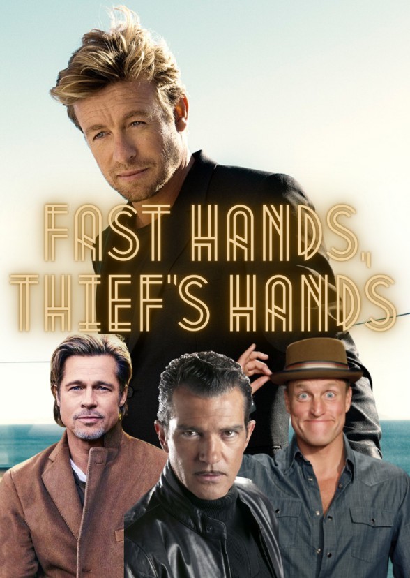 Fast Hands, Thief’s Hands Fan Casting on myCast