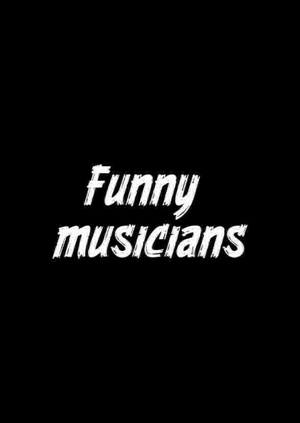 Funny Musicians Fan Casting On Mycast