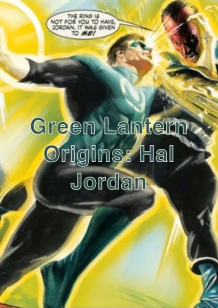 Green Lantern Origins: Hal Jordan (2008) Fan Casting on myCast