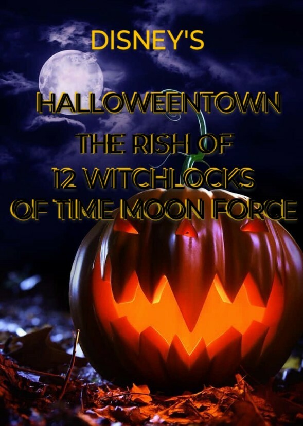 Halloweentown 5. The Rish of 12. Witchlocks of Time Moon Force Fan ...