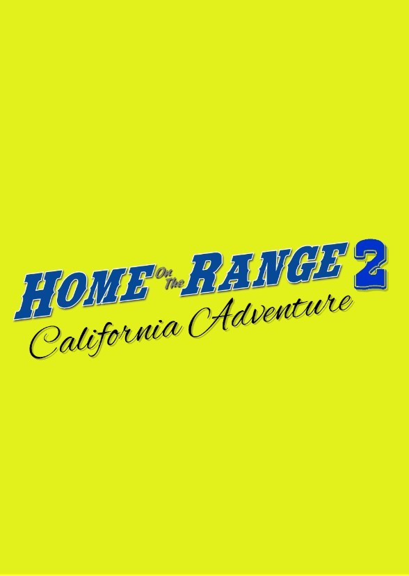 Home on the Range 2: California Adventure (2028 Disney animated film ...