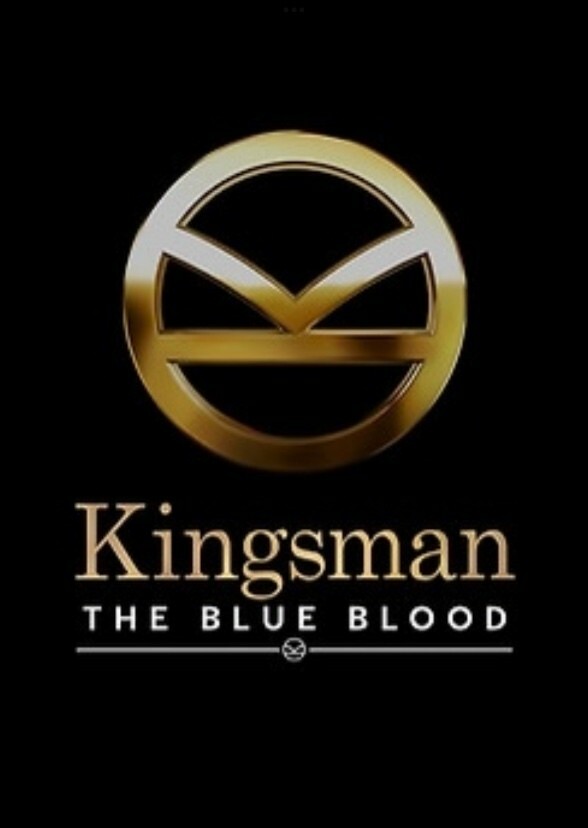 Kingsman: The Blue Blood Fan Casting on myCast