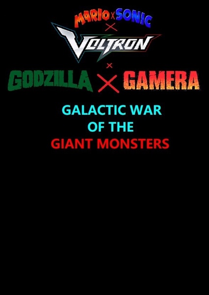 Mario X Sonic X Voltron X Godzilla X Gamera: Galactic War of the Giant ...