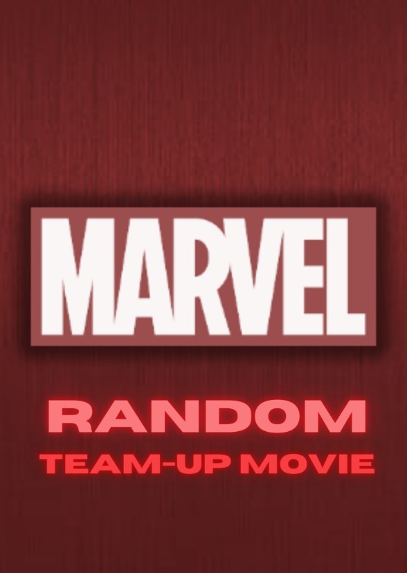 Marvel: Random Team Up Movie Fan Casting on myCast