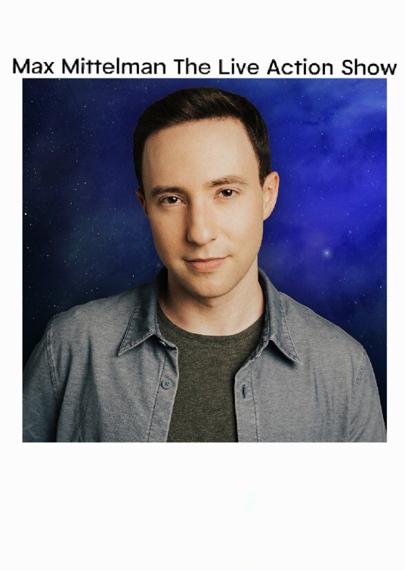 Max Mittelman The Live Action Show Fan Casting on myCast