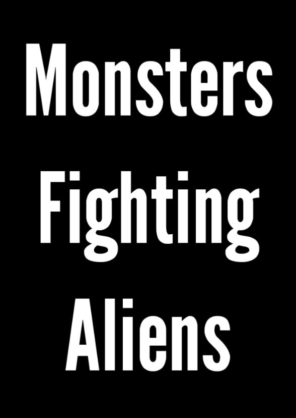 Monsters Fighting Aliens Fan Casting on myCast