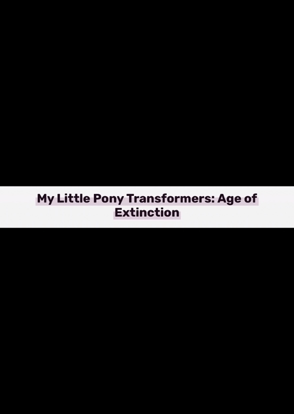 My Little Pony Transformers 4: Age Of Extinction Fan Casting on myCast