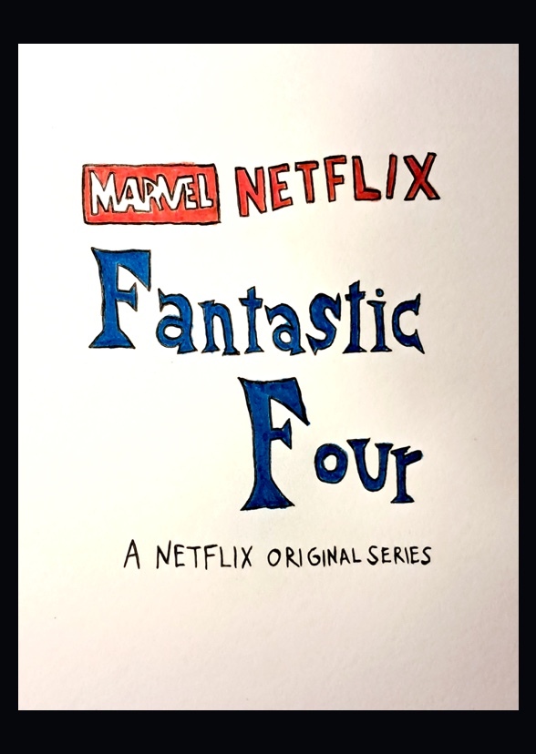 Netflix’s Fantastic Four (credits for Ethank1215) Fan Casting on myCast