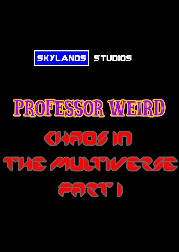 Professor Weird : Chaos in The Multiverse Part 1 Fan Casting on myCast