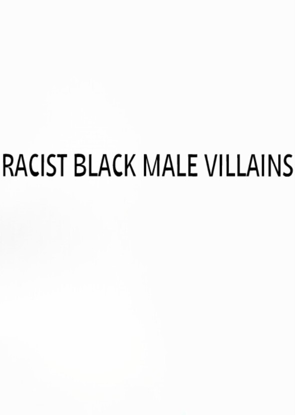Find an Actor to Play Himself 5 in Racist Black Male Villains on myCast