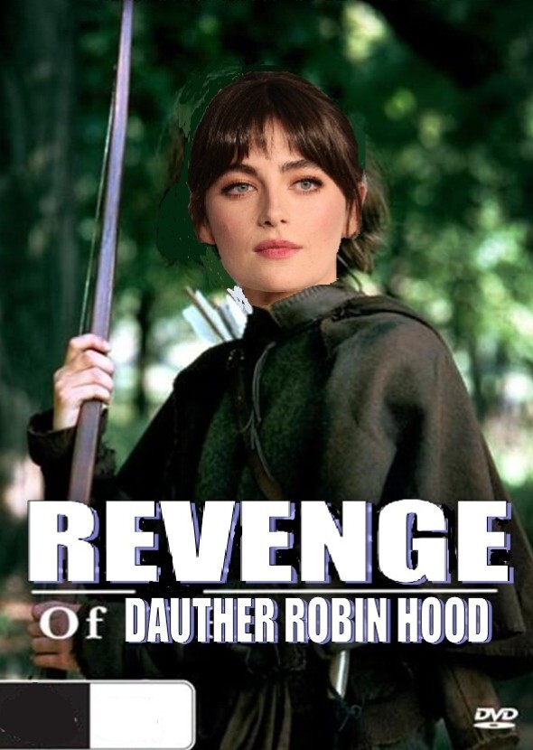 Robin Hood Fan Casting for ROBIN HOOD'S DAUGHTER'S REVENGE MOVIE ...