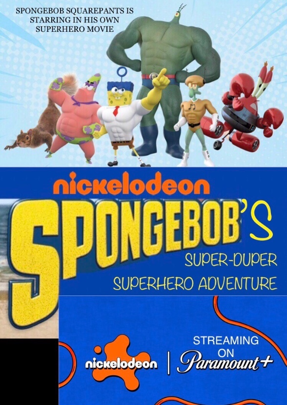 SpongeBob’s Super-Duper Superhero Adventure Fan Casting on myCast