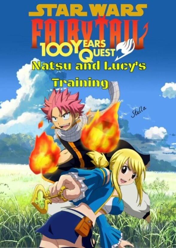 Star Wars and Fairy Tail: 100 Years Quest - Natsu and Lucy's Training (L,A,) Fan Casting on myCast