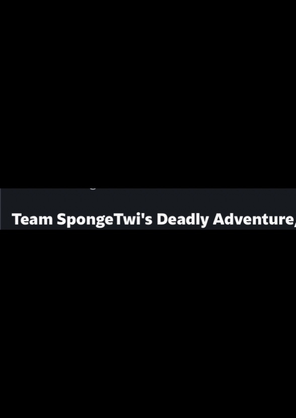Team Spongetwi’s Deadly Adventure Fan Casting on myCast