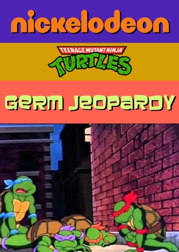 Teenage Mutant Ninja Turtles: Germ Jeopardy Fan Casting on myCast