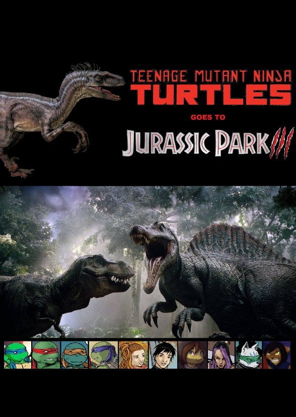 Teenage Mutant Ninja Turtles Goes to Jurassic Park III Fan Casting on myCast