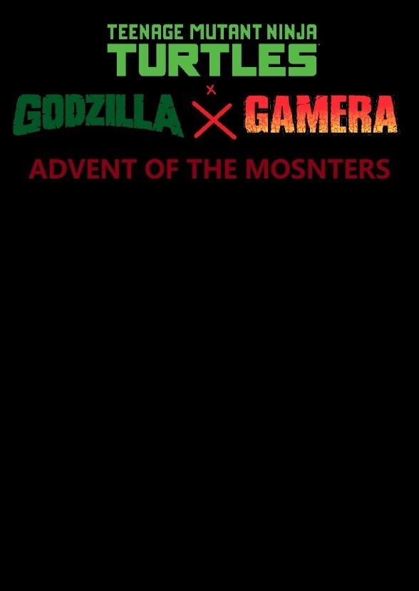 Teenage Mutant Ninja Turtles X Godzilla X Gamera: Advent of the ...