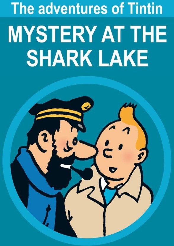 The Adventures of Tintin: Mystery at the Shark Lake Fan Casting on myCast