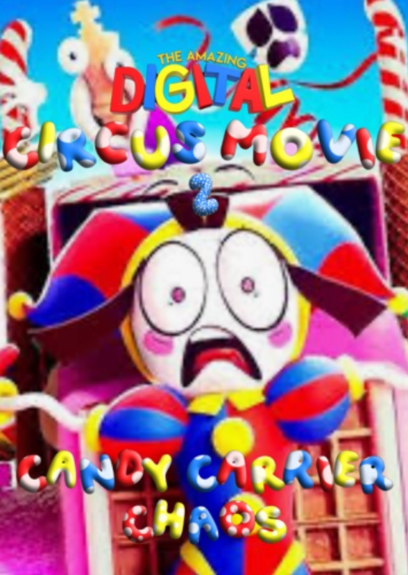 The Amazing Digital Circus Movie 2 Candy Carrier Chaos Fan Casting On