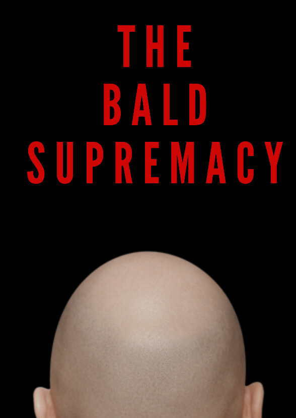 The Bald Supremacy Fan Casting on myCast