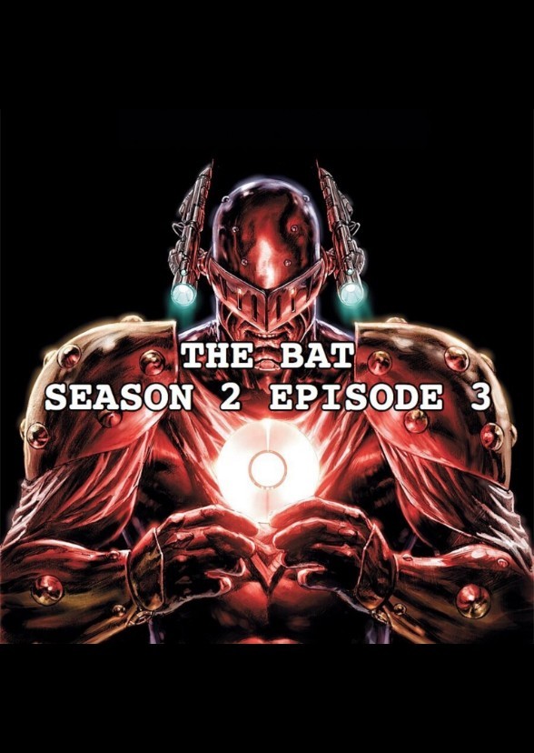 THE BAT | Season 2 Episode 3 Fan Casting on myCast