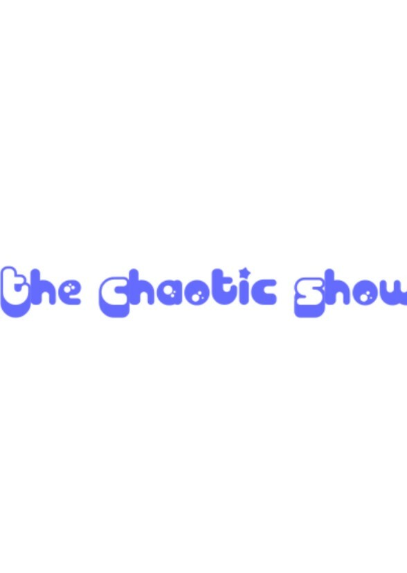 The Chaotic Show Fan Casting on myCast