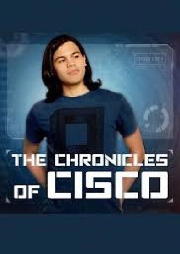 The Chronicles of Cisco Fan Casting on myCast