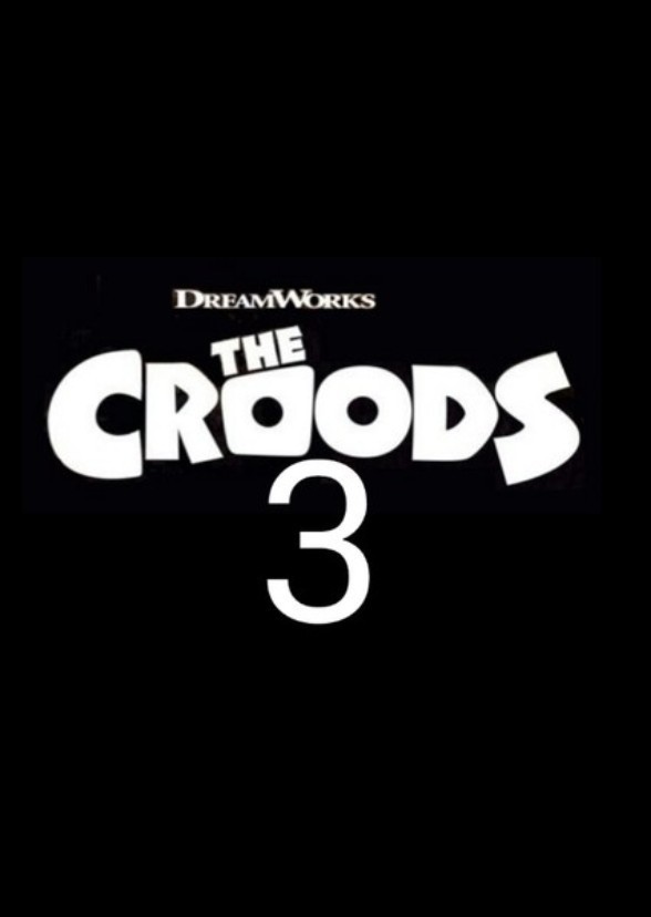 The Croods 3 (2027) Fan Casting on myCast