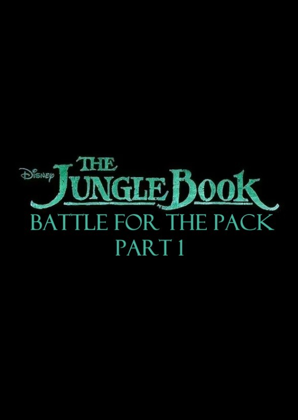 The Jungle Book: Battle for the Pack Part 1 Fan Casting on myCast