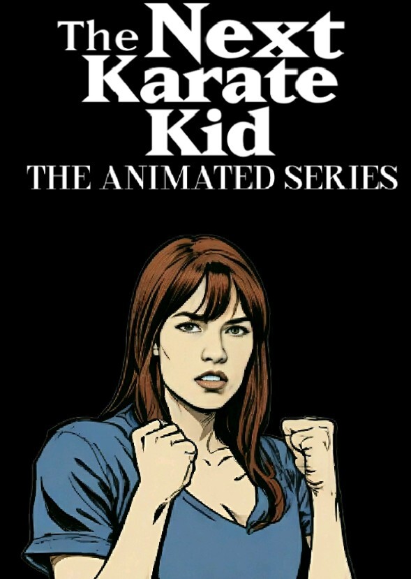 The Next Karate Kid The Animated Series Fan Casting on myCast