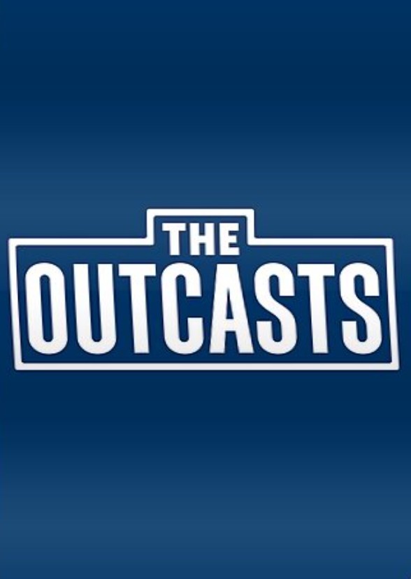 The Outcasts Fan Casting on myCast