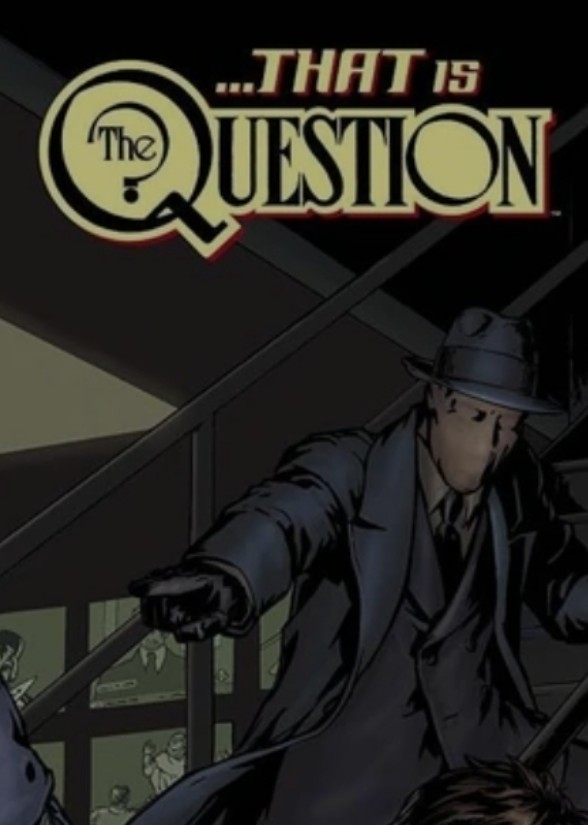 The Question Fan Casting on myCast