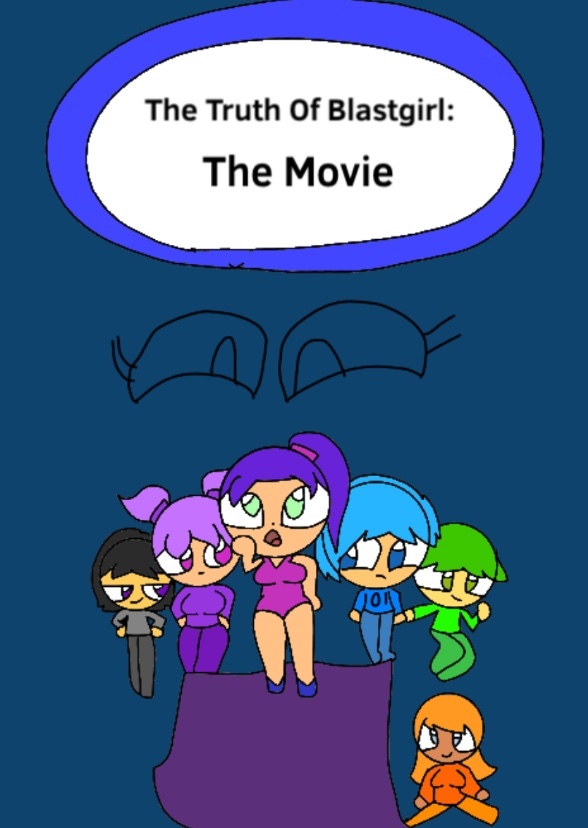The Truth Of Blastgirl: The Movie Fan Casting on myCast